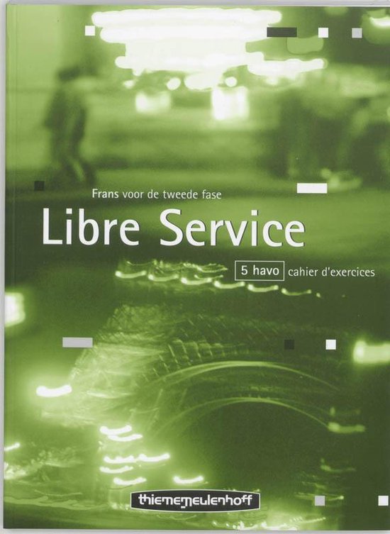 Cahier d'exercices 5 Havo Libre Service | 9789006180688 | Breek ...