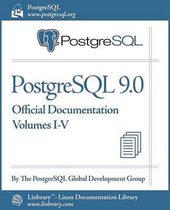 Postgresql 90 Official Documentation Volumes I V 9781596822702 The Postgresql