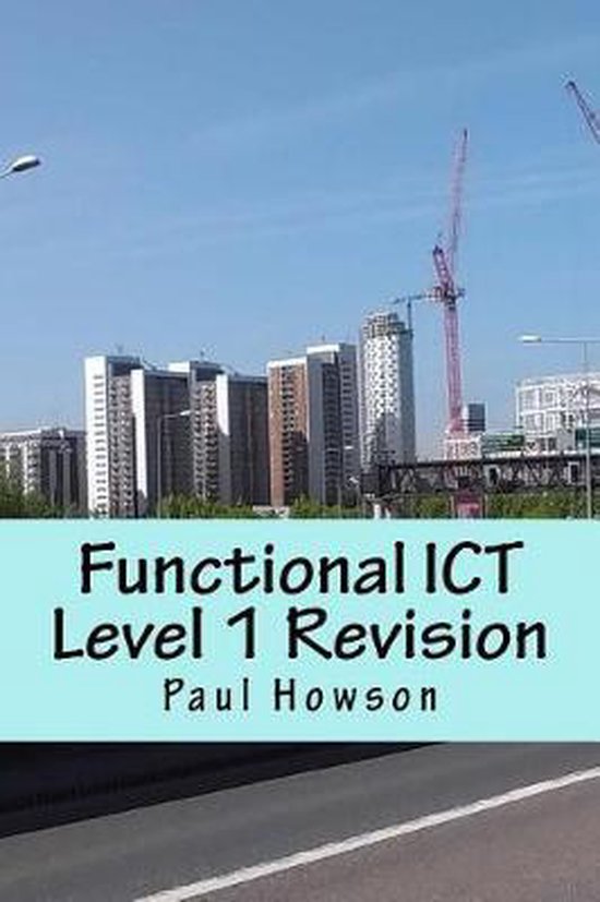 Functional ICT Level 1 Revision, Paul Howson | 9781530536689 | Boeken ...