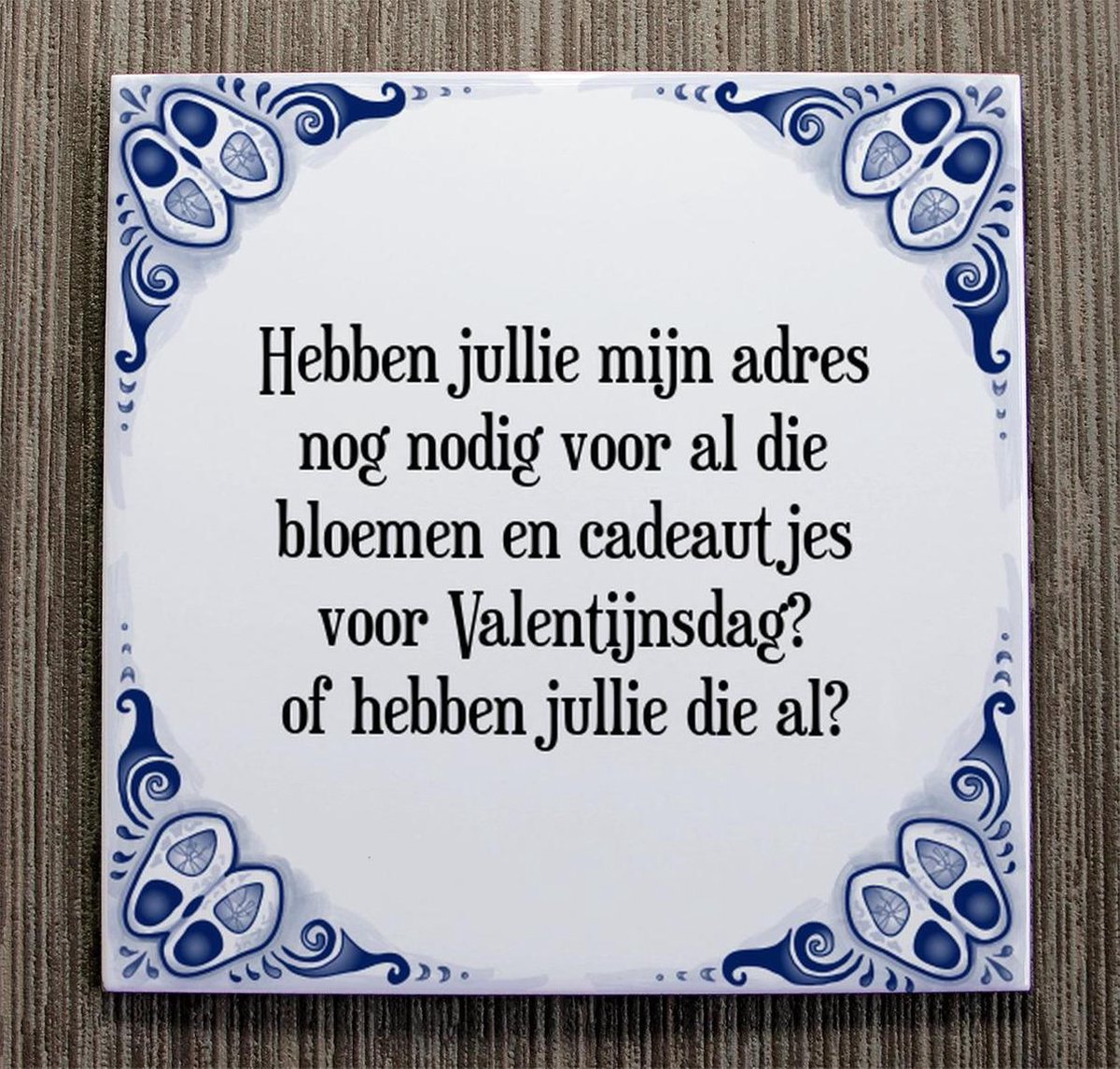 Tegeltje met Spreuk (Tegeltjeswijsheid): Hebben jullie mijn adres nog nodig voor al... | bol.com