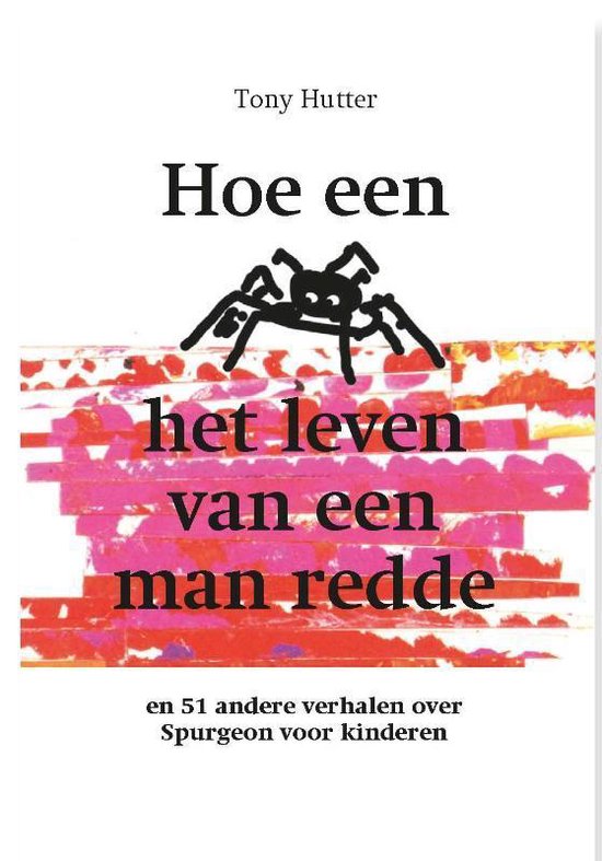 Hoe een spin het leven van een man redde, Tony Hutter | 9789462786462 ...