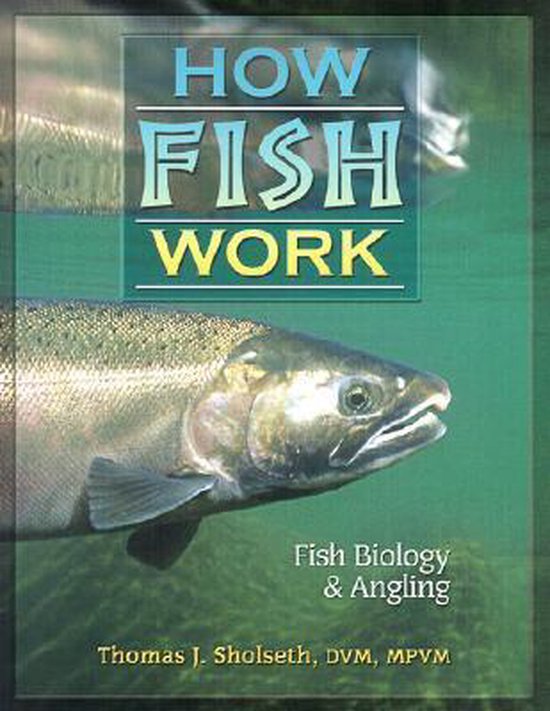 How Fish Work, Thomas Sholseth | 9781571882394 | Boeken | bol