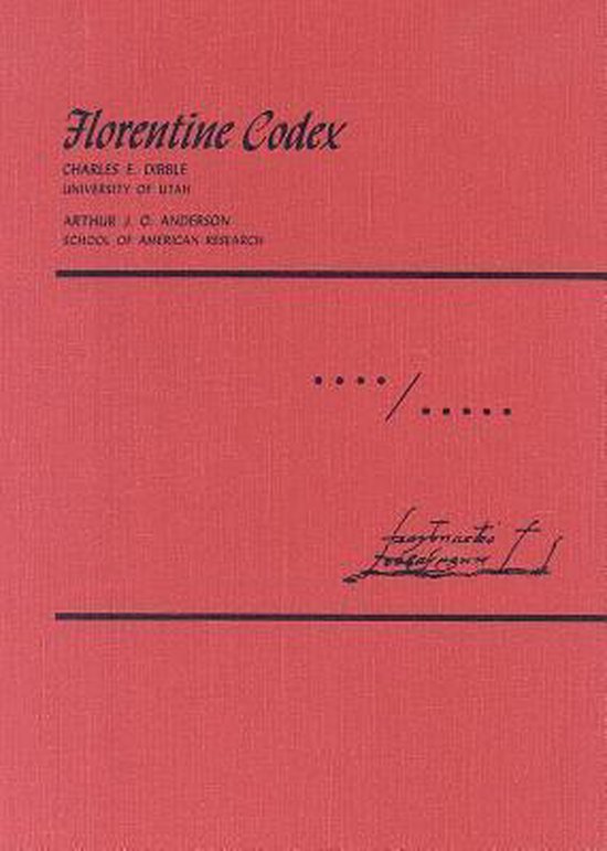 Florentine Codex: Volume 4-5: Book 4-5 | 9780874800036 | Arthur J. O. Anderson | Boeken | bol
