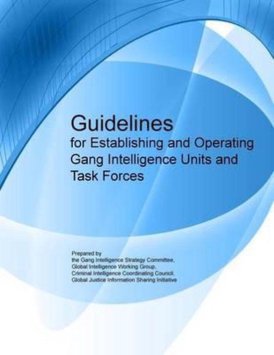 Guidelines for Establishing and Operating Gang Intelligence Units and ...