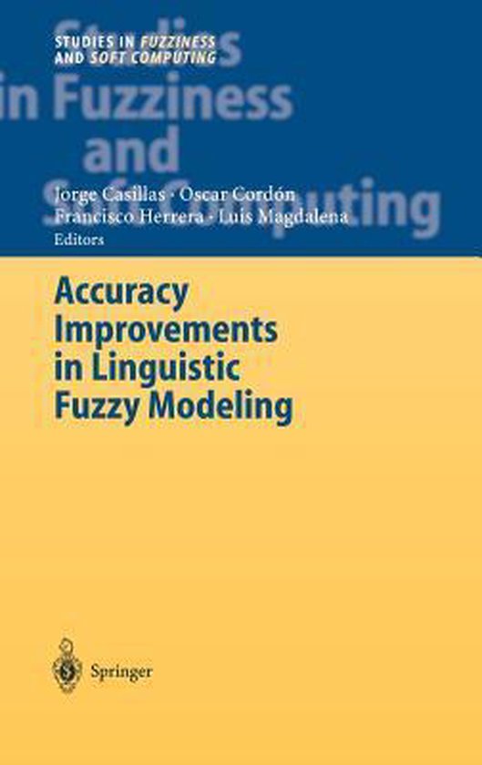 Accuracy Improvements in Linguistic Fuzzy Modeling | 9783540029335 | J. Casillas | Boeken | bol.com
