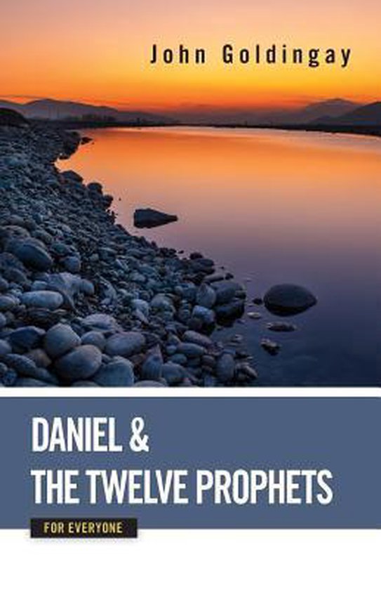 Daniel and the Twelve Prophets for Everyone, John Goldingay ...