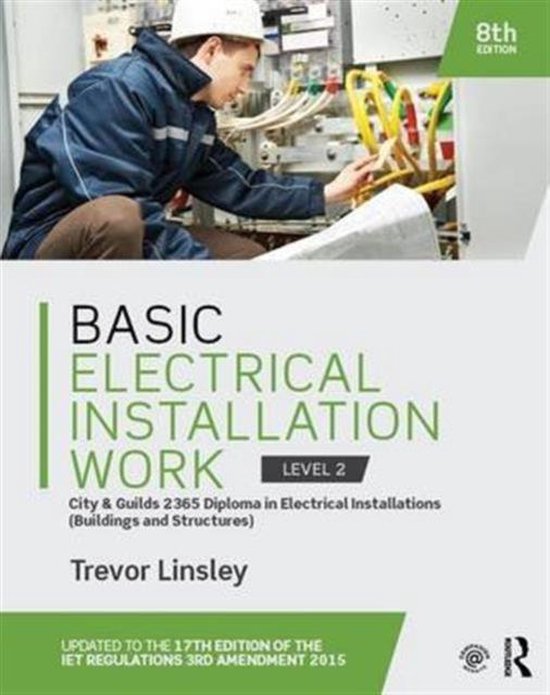 Basic Electrical Installation Work 2365 Edition, 8th ed, Trevor Linsley ...