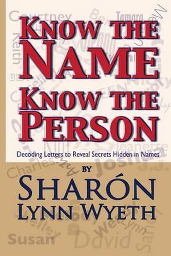 Know the Name- Know the Name; Know the Person, Sharon Lynn Wyeth ...