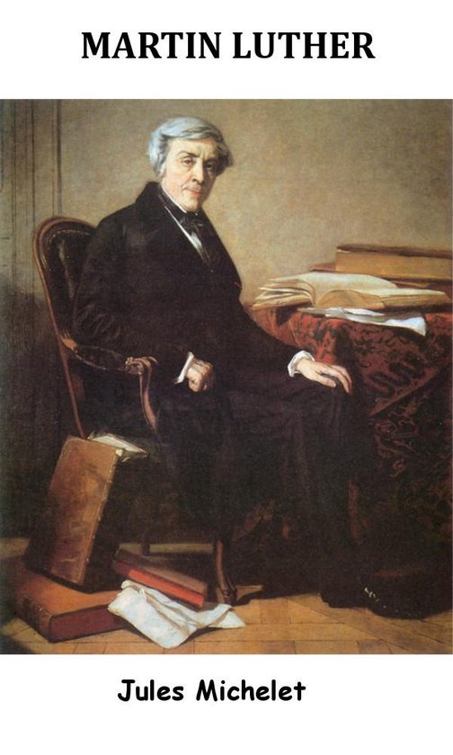 Martin Luther (ebook), Jules Michelet | 1230000744522 | Boeken | bol