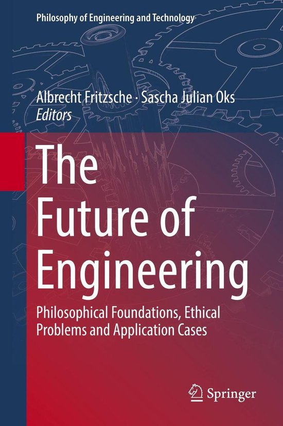 Philosophy of Engineering and Technology 31 - The Future of Engineering ...