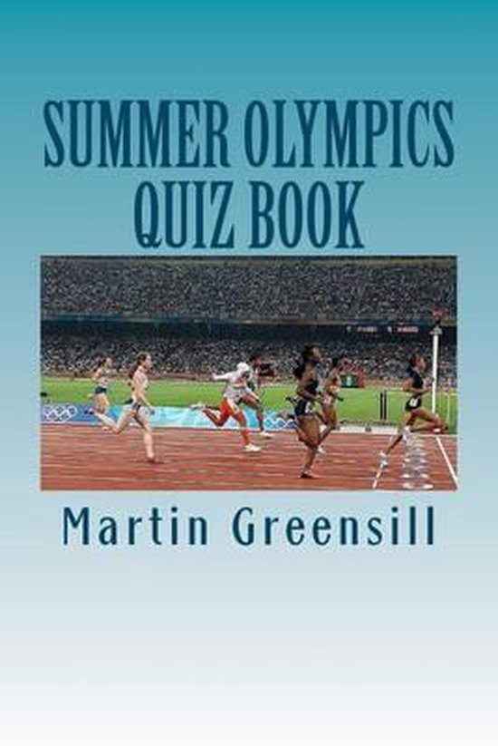 Summer Olympics Quiz Book, Mr Martin Greensill | 9781466415720 | Boeken ...