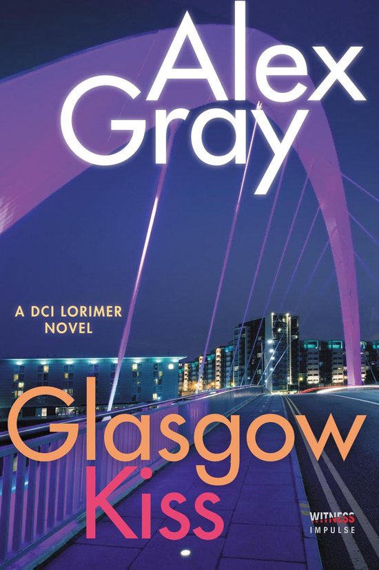 William Lorimer 6 - Glasgow Kiss (ebook), Alex Gray | 9780062659163 ...