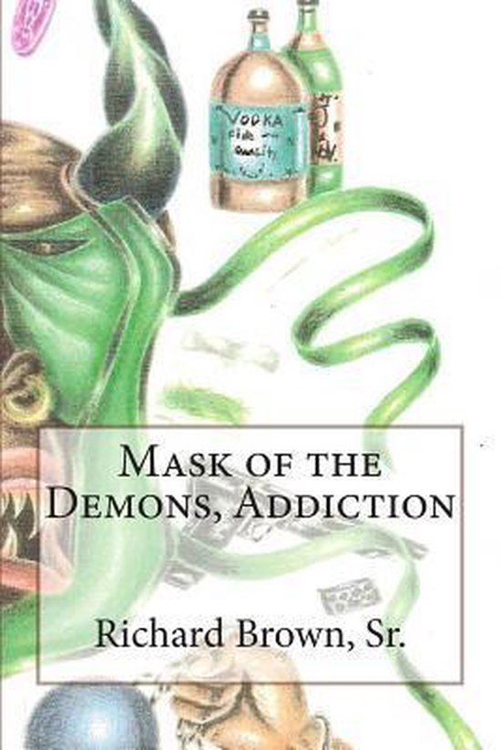 Mask of the Demons, Addiction, Richard Nmi Brown Sr | 9781468130300 ...