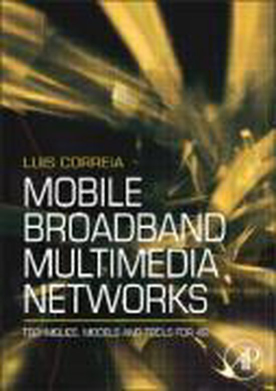 Mobile Broadband Multimedia Networks | 9780123694225 | Luis M. Correia | Boeken | bol.com