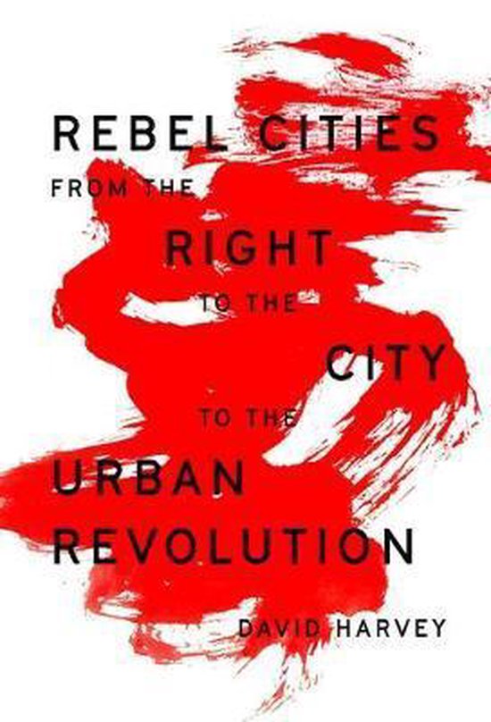 Rebel Cities, David Harvey | 9781788734929 | Boeken | bol