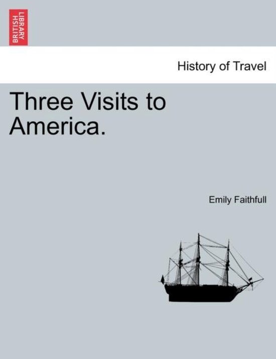 Three Visits to America., Emily Faithfull | 9781241334819 | Boeken | bol.