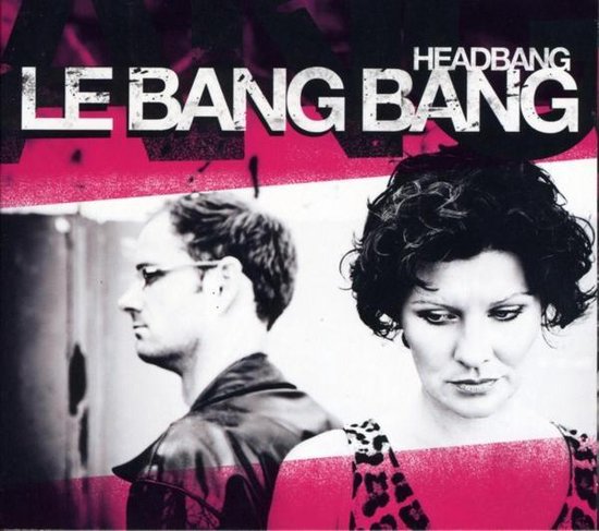 Headbang, le Bang Bang | CD (album) | Muziek | bol