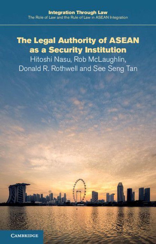 Integration through Law The Role of Law and the Rule of Law in ASEAN ...