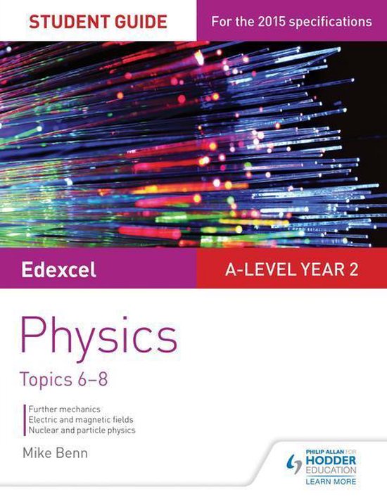 Edexcel A Level Year 2 Physics Student Guide: Topics 6-8 (ebook), Mike Benn |... | bol.com