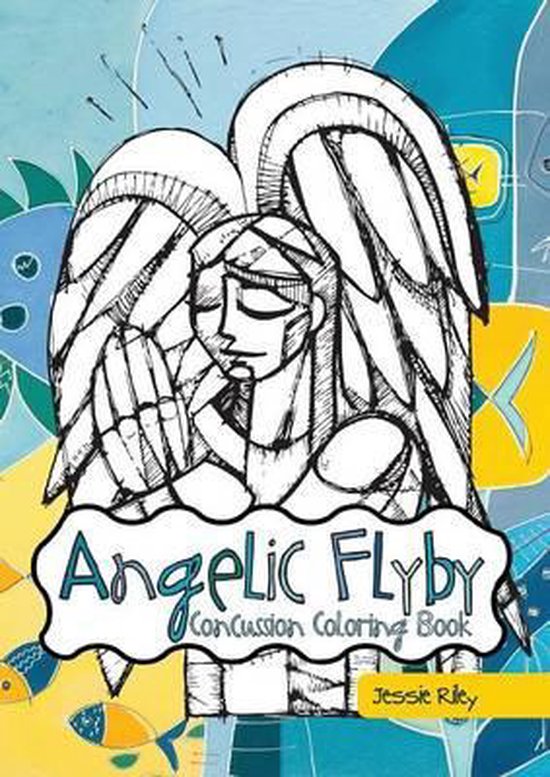 Angelic Flyby Concussion Coloring Book, Jessie Riley | 9781935734697 ...
