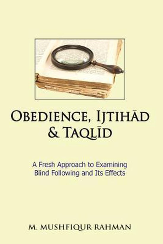 Obedience, Ijtihad & Taqlid, M Mushfiqur Rahman | 9781943108046 ...