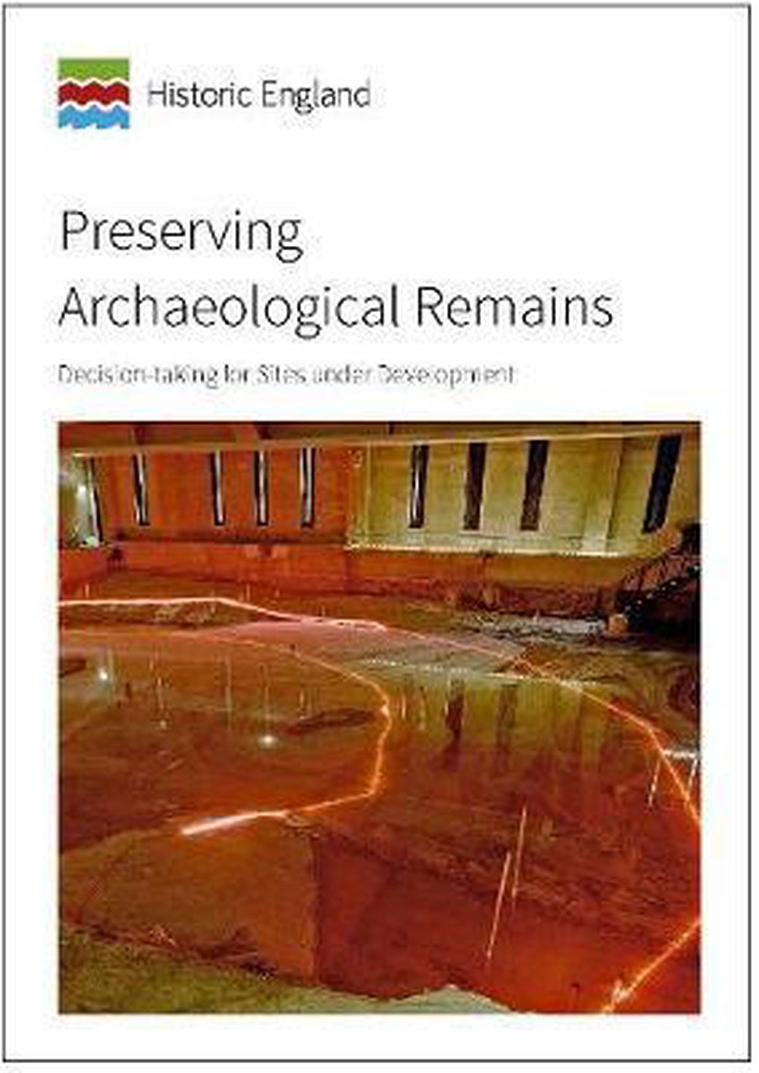 Historic England Guidance- Preserving Archaeological Remains, Jim ...