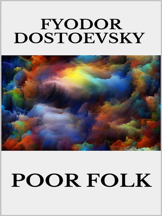Poor Folk (ebook), Fyodor Dostoyevsky | 9788827827123 | Boeken | bol.com