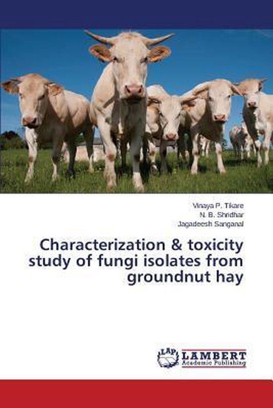 Characterization & Toxicity Study of Fungi Isolates from Groundnut Hay ...