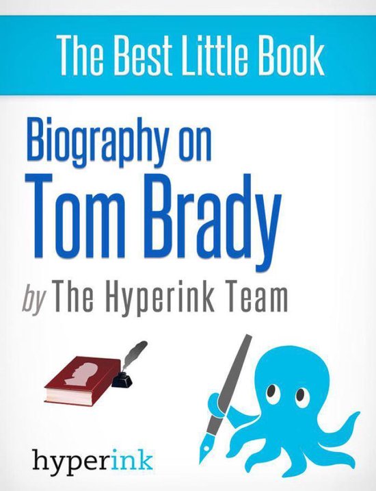 Biography of Tom Brady (ebook), The Hyperink Team | 9781614640264 ...