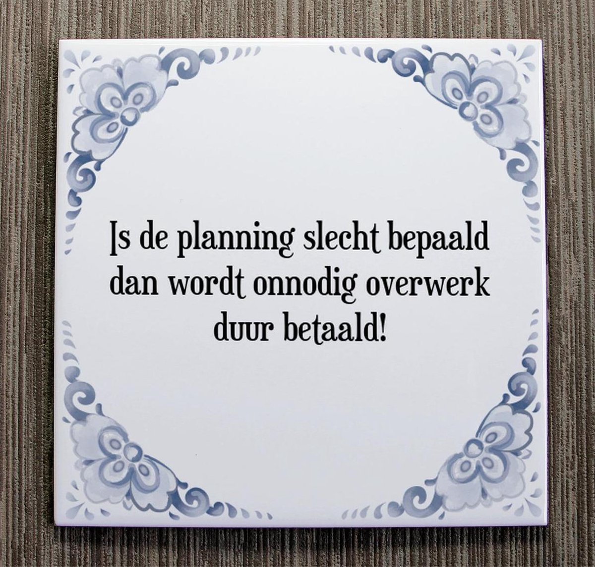 Tegeltje met Spreuk (Tegeltjeswijsheid): Is de planning slecht bepaald dan wordt... | bol