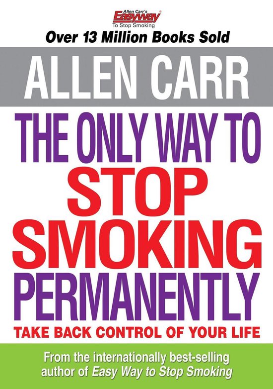 Allen Carr's Easyway - The Only Way to Stop Smoking Permanently (ebook ...