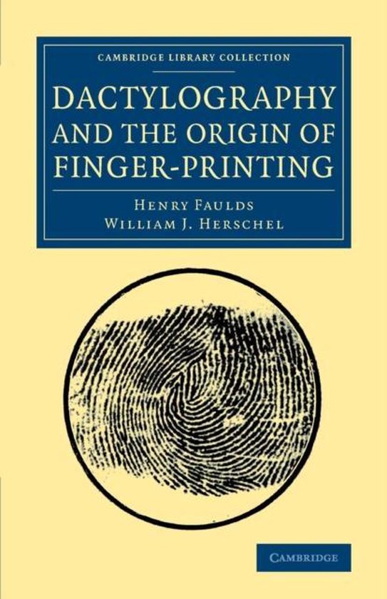 Dactylography and the Origin of Finger-printing | 9781108081252 | Henry ...