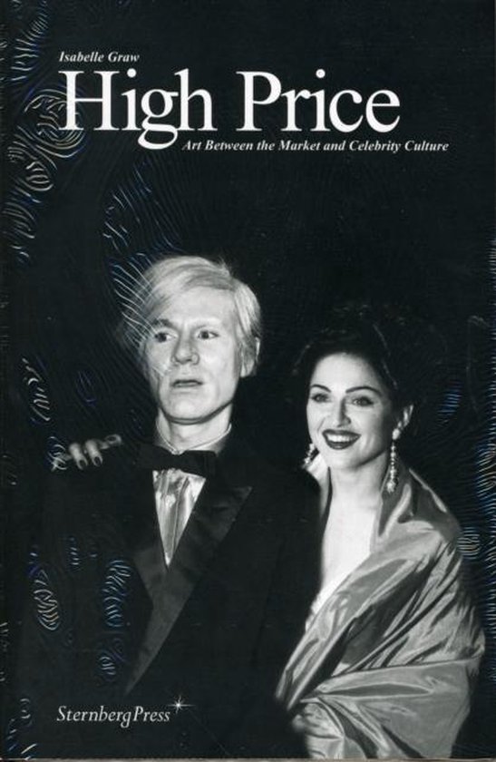 High Price - Art Between the Market and Celebrity Culture, Isabelle ...