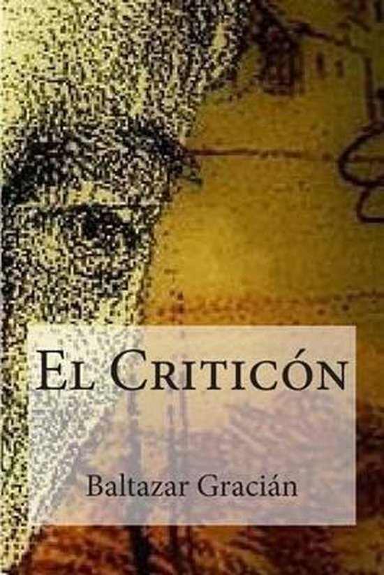 El Criticon, Baltazar Gracian | 9781515114628 | Boeken | bol.com