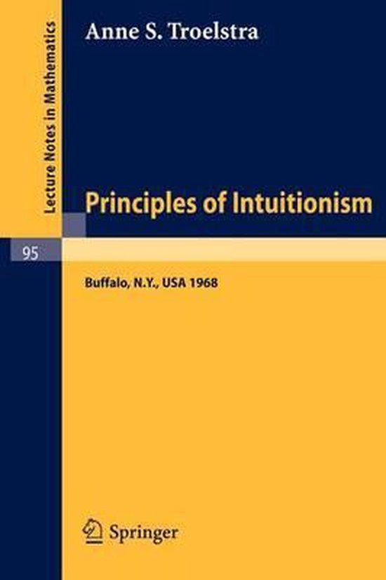Principles of Intuitionism | 9783540046141 | Anne S. Troelstra | Boeken ...