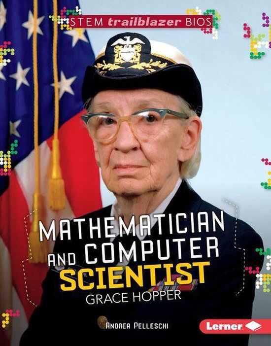 STEM Trailblazer Bios - Mathematician and Computer Scientist Grace ...