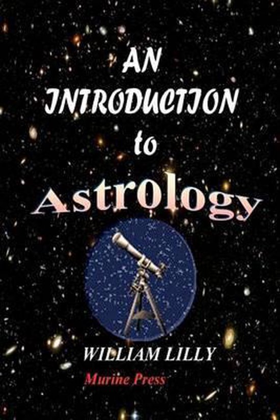 An Introduction To Astrology, William Lilly | 9780981597195 | Boeken | bol