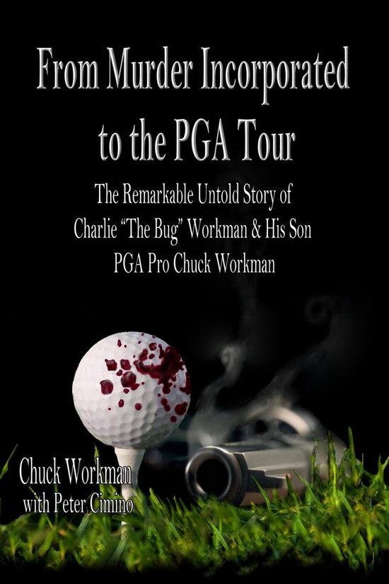 From Murder Incorporated To the PGA Tour The Remarkable Untold Story of ...