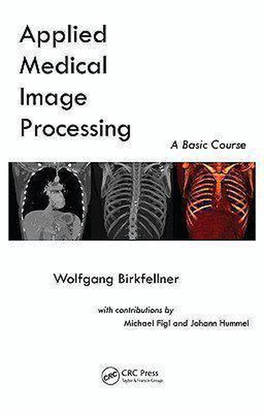 Applied Medical Image Processing | 9781439824443 | Wolfgang Birkfellner ...