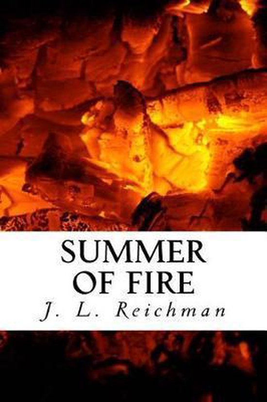 Summer of Fire | 9781530915057 | J L Reichman | Boeken | bol
