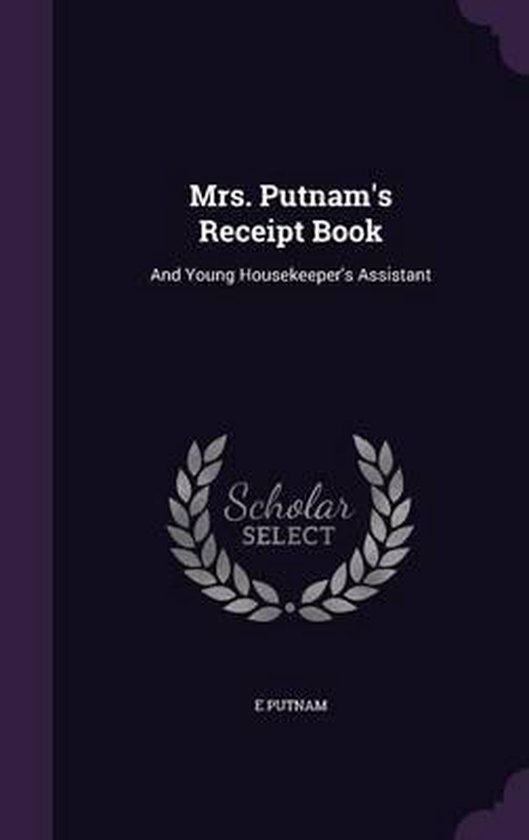 Mrs. Putnam's Receipt Book | 9781340718848 | E Putnam, Mrs | Boeken ...