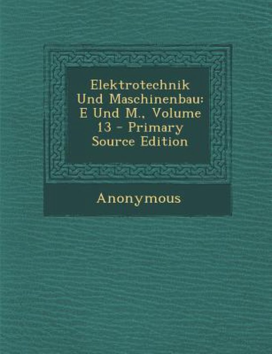 Elektrotechnik Und Maschinenbau | 9781289749088 | Anonymous | Boeken | bol.com