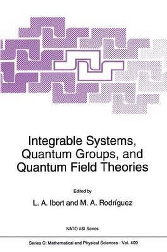 Integrable Systems, Quantum Groups, and Quantum Field Theories | 9780792323969 | L. A.... | bol.com