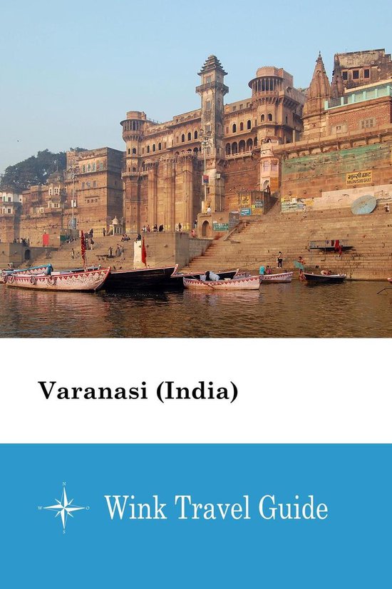 Varanasi (India) (ebook), Wink Travel Guide | 1230003407684 | Boeken ...