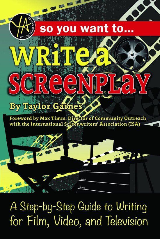 So You Want to Write a Screenplay: A Step-by-Step Guide to Writing for ...