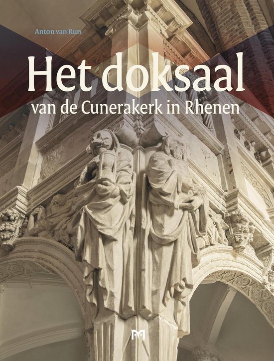 Het doksaal van de Cunerakerk in Rhenen, Anton van Run | 9789053453520 ...