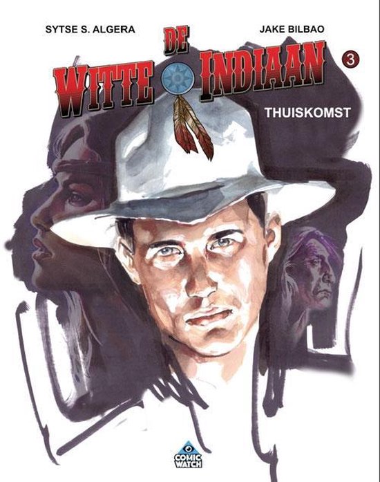 De witte indiaan HC 3 Thuiskomst, Jake Bilboa | 9789492865335 | Boeken ...