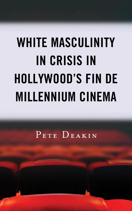 White Masculinity in Crisis in Hollywood’s Fin de Millennium Cinema ...