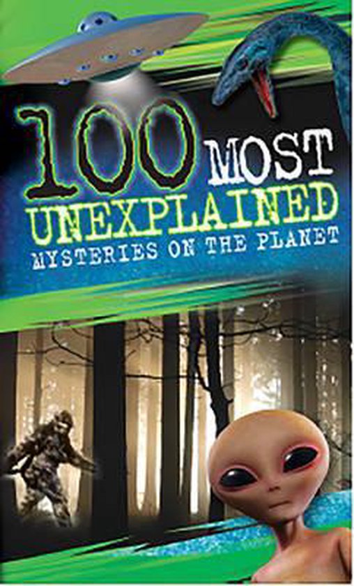 100 Most Unexplained Mysteries On the Planet, Anna Claybourne ...