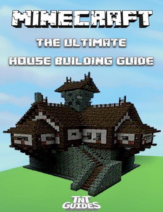 Minecraft - The Ultimate House Building Guide (ebook), Minecraft Guides ...